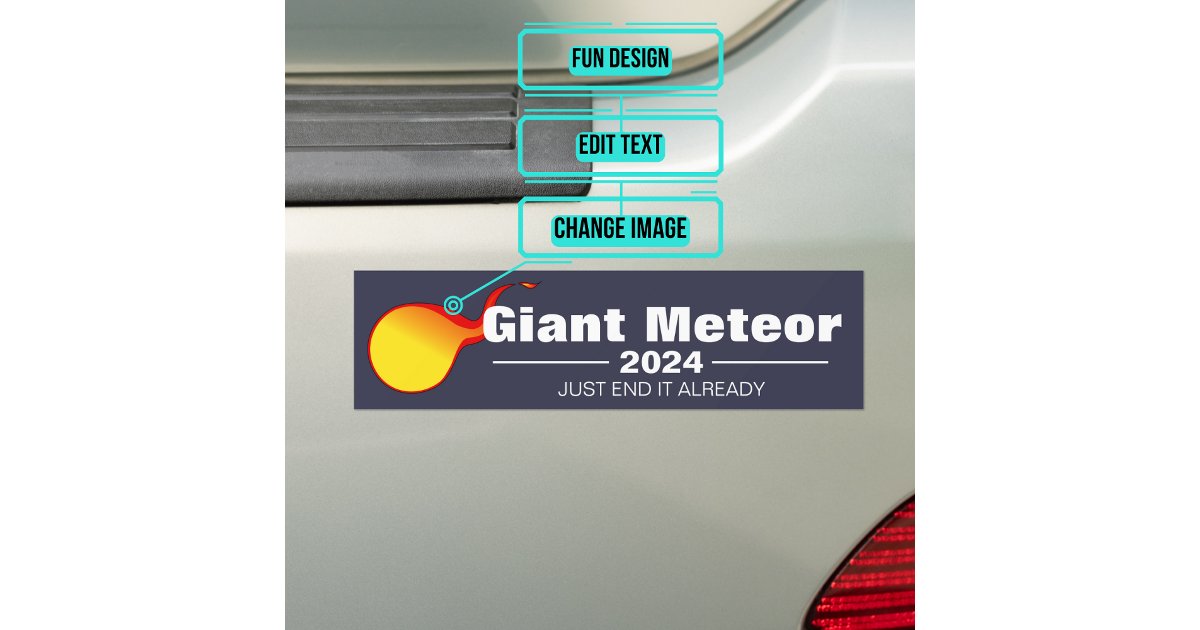 Giant Meteor 2024 Bumper Sticker | Zazzle