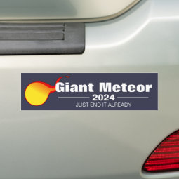 Giant Meteor 2024 Bumper Sticker | Zazzle