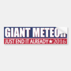 Giant Meteor 2016 Funny Election Bumper Sticker | Zazzle.com