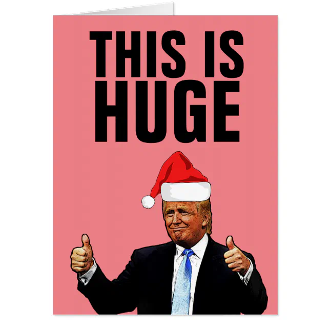 GIANT OVERSIZED DONALD TRUMP FUNNY CHRISTMAS CARD | Zazzle