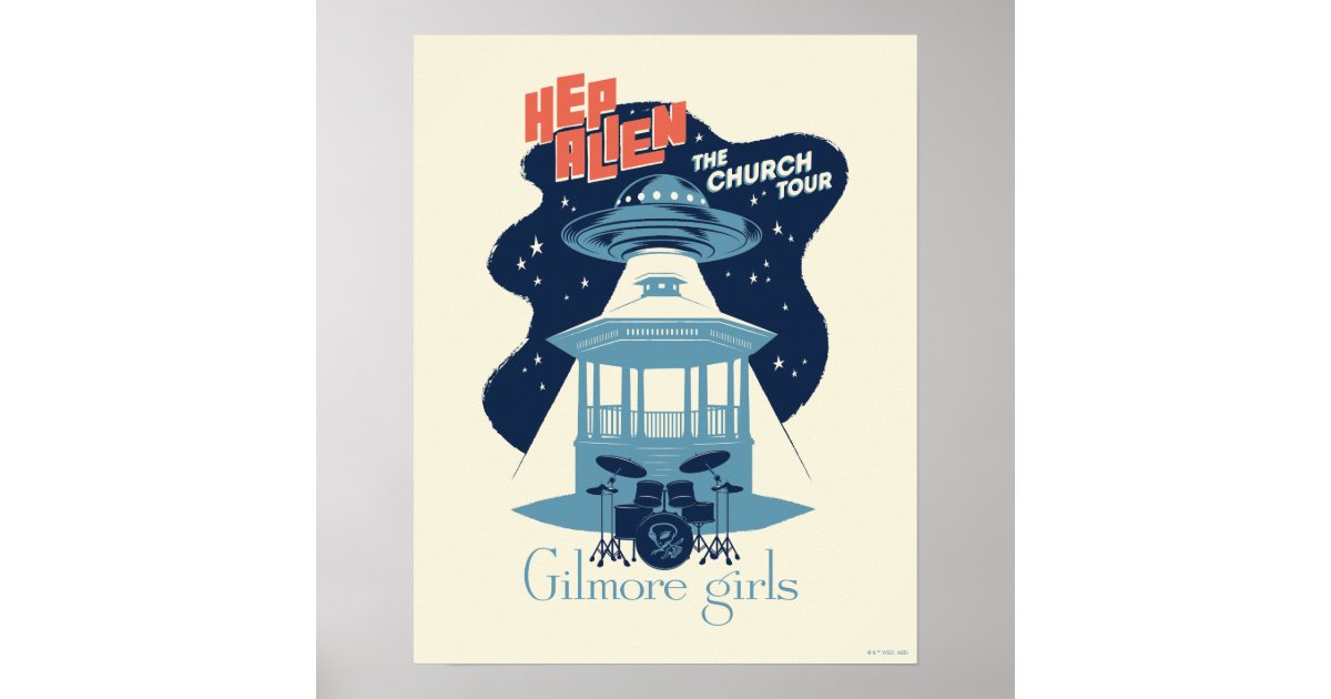 Gilmore Girls Hep Alien Church Tour Poster | Zazzle