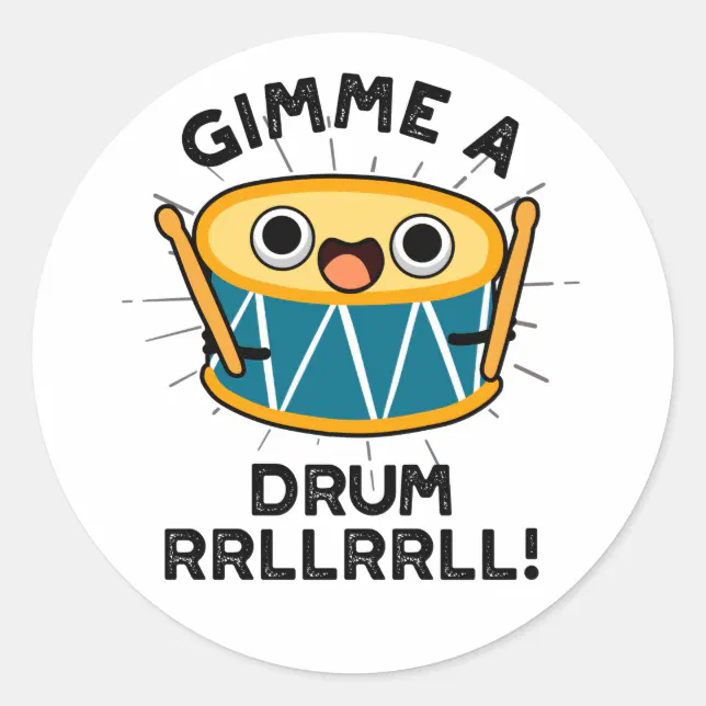 Gimme A Drum RRLLRRLL Funny Drummer Pun Classic Round Sticker | Zazzle