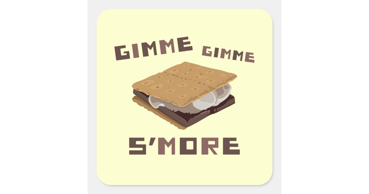 Gimme S'more Square Sticker | Zazzle