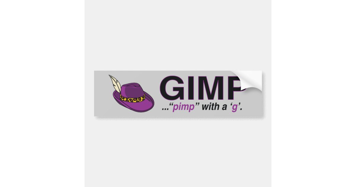 Gimp Pimp Bumper Sticker | Zazzle
