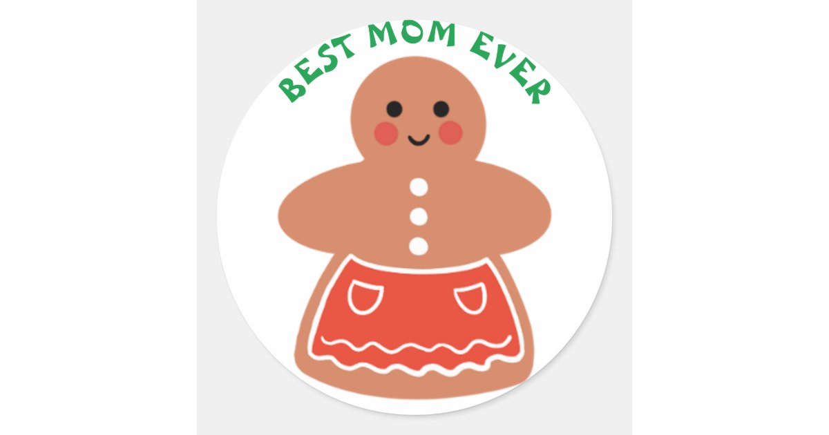 Ginger Bread MOM | Best Mom Ever Custom Classic Round Sticker | Zazzle