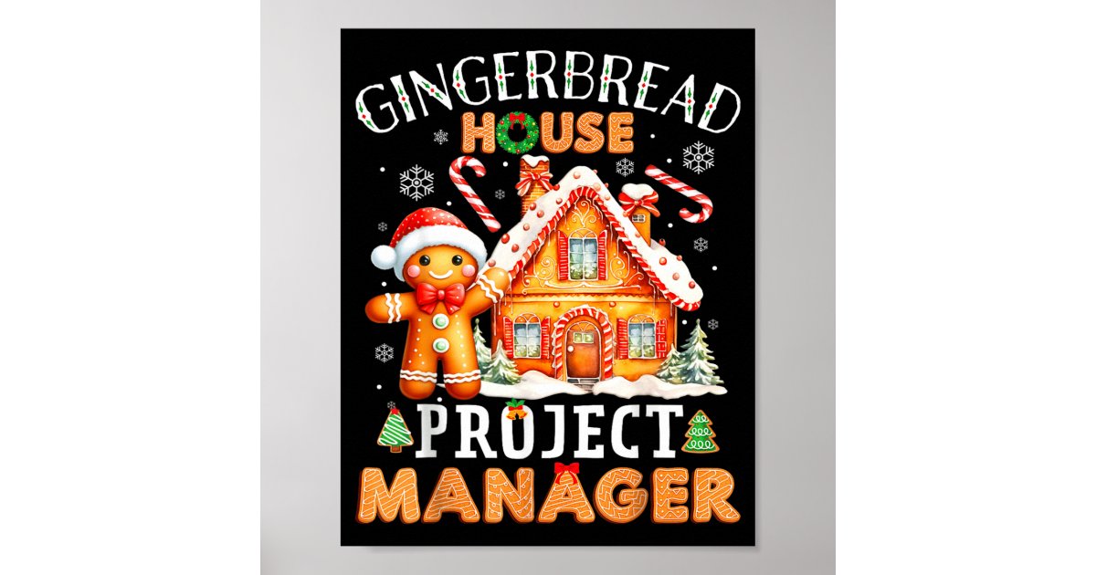 Gingerbread House Project Manager Decorating Bakin Poster | Zazzle