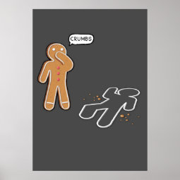 Gingerbread man Ironic Crime scene 'CRUMBS' poster | Zazzle