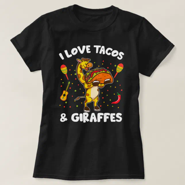 Giraffe Giraffes I Love Tacos And Giraffes Funny G T-Shirt | Zazzle