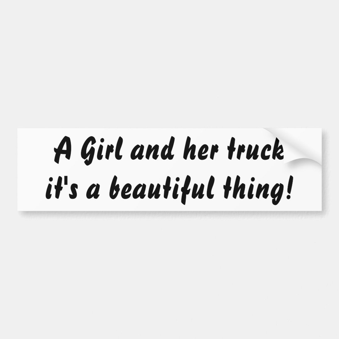 Girl and Her Truck, Beautiful! Bumper Sticker | Zazzle