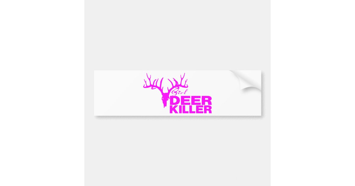 GIRL DEER KILLER BUMPER STICKER | Zazzle