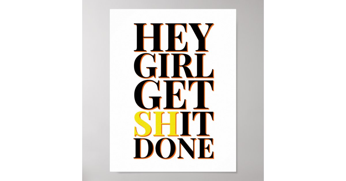 Girl Get It Done - Motivational Inspirational Home Poster | Zazzle