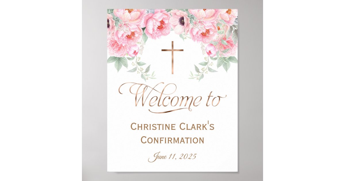 Girl, Pink, Floral, Confirmation Welcome Sign, Poster | Zazzle