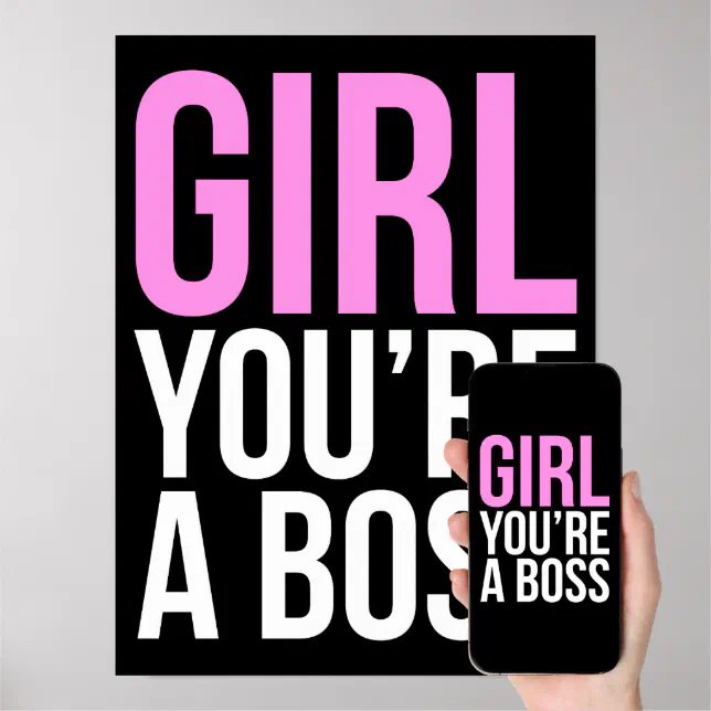 Girl you're a boss poster | Zazzle
