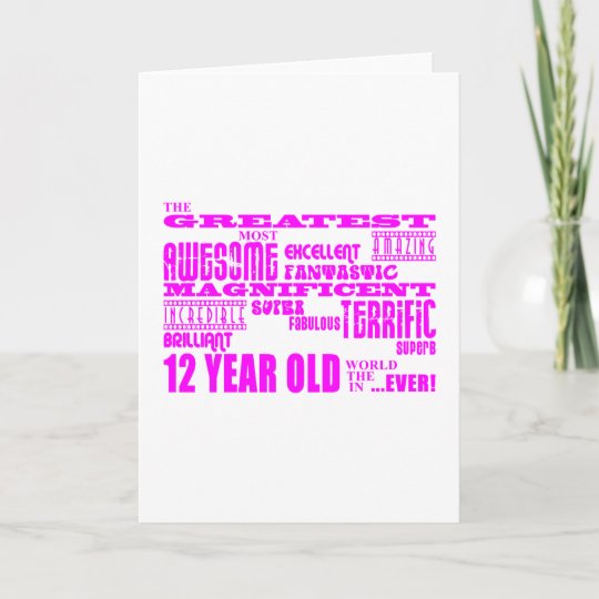 Girls 12th Birthdays : Pink Greatest 12 Year Old Card | Zazzle.com