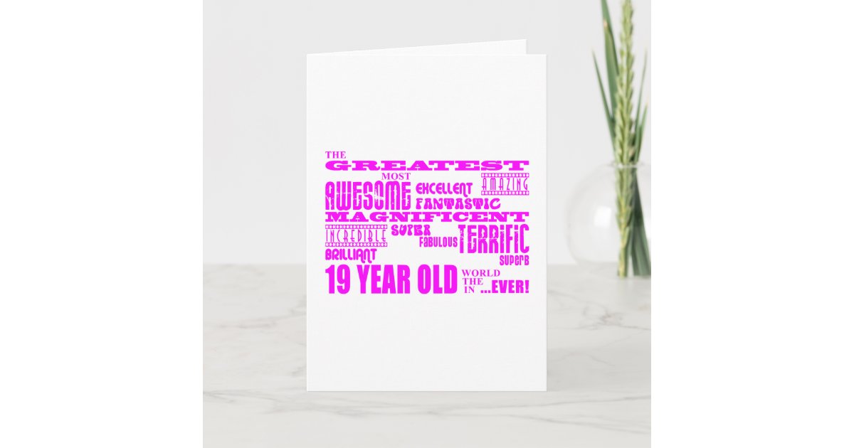 Girls 19th Birthdays : Pink Greatest 19 Year Old Card | Zazzle.com