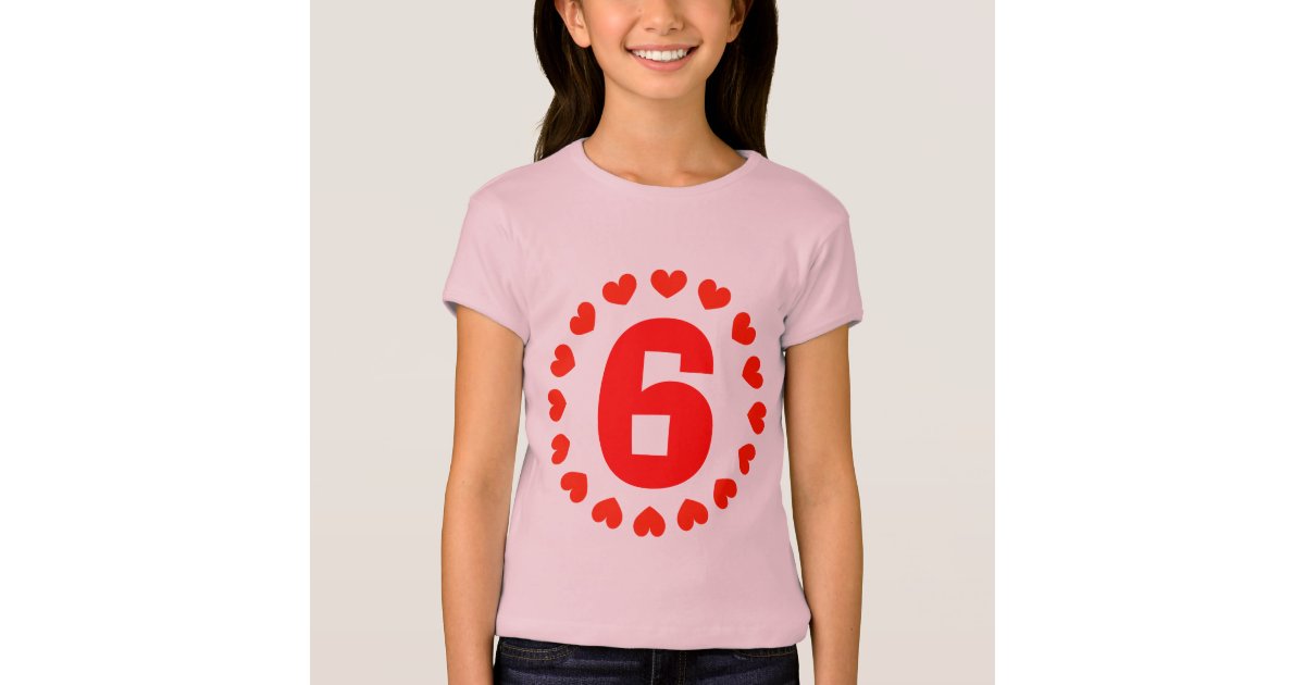Girls 6th Birthday shirt | number six with hearts | Zazzle.com