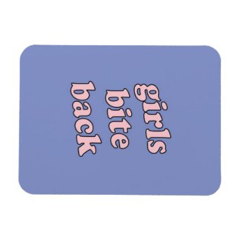 girls bite back feminist resist magnet | Zazzle