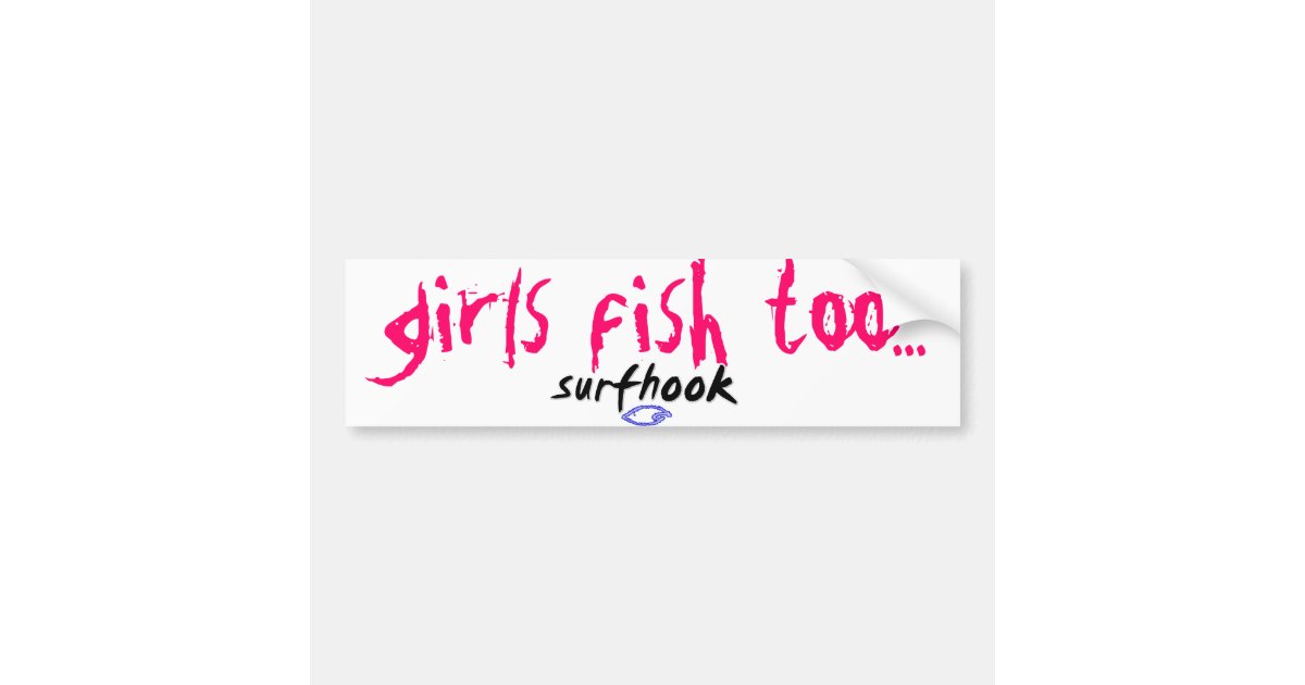 girls fish too bumper sticker | Zazzle.com