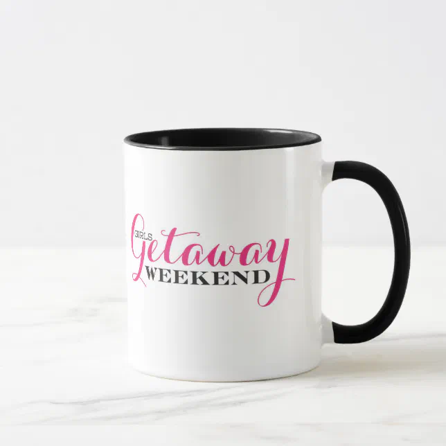 Girls Getaway Weekend Coffee Mug | Zazzle