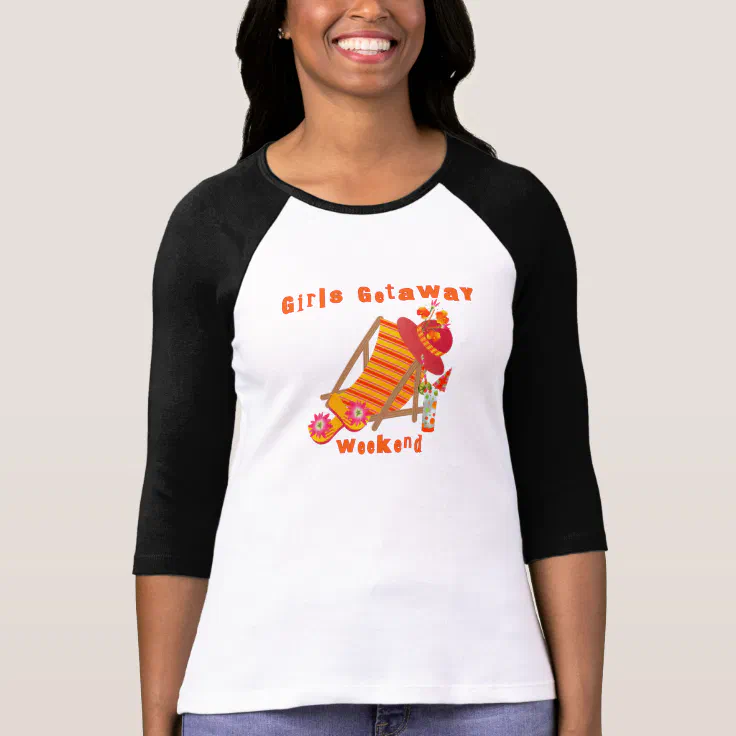 Girls Getaway Weekend T-shirts and Gifts | Zazzle