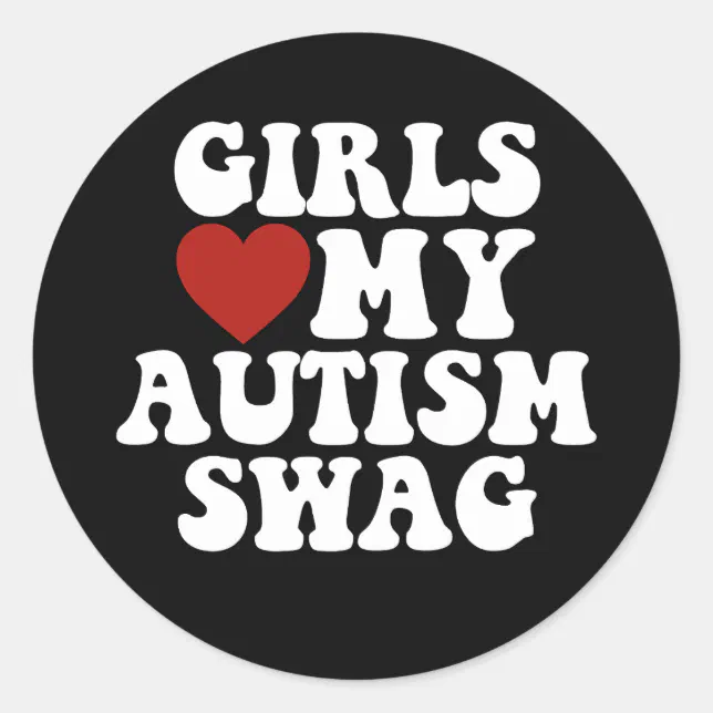 Girls Love My Autism Swag Funny Autistic Boy Gifts Classic Round ...