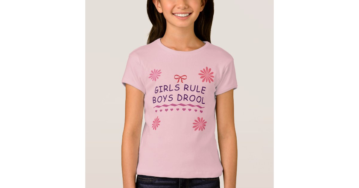 Girls Rule Boys Drool T-Shirt | Zazzle.com
