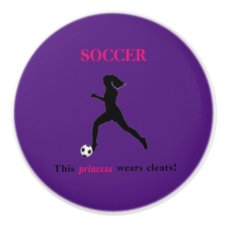 Girls Soccer - This princess wears cleats! Ceramic Knob | Zazzle