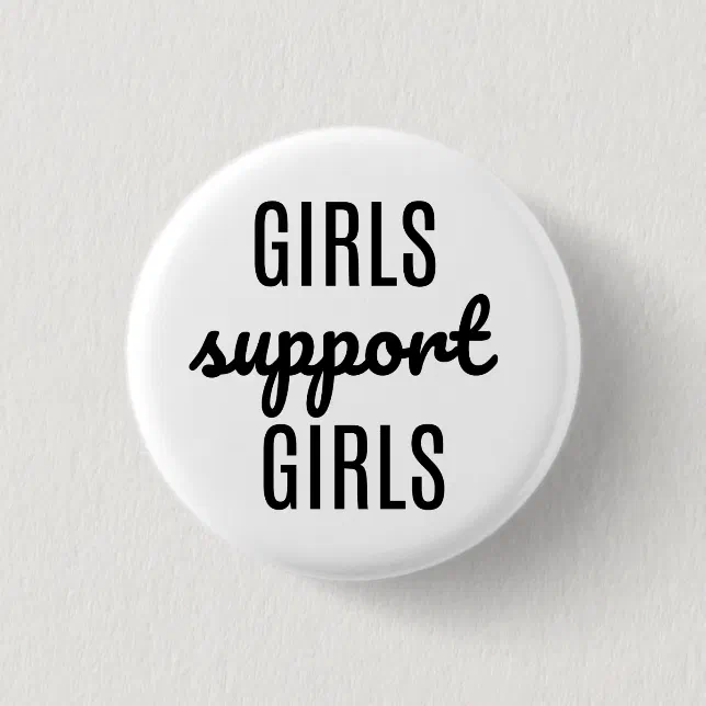 Girls Support Girls button | Zazzle