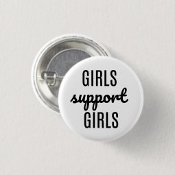 Girls Support Girls button | Zazzle