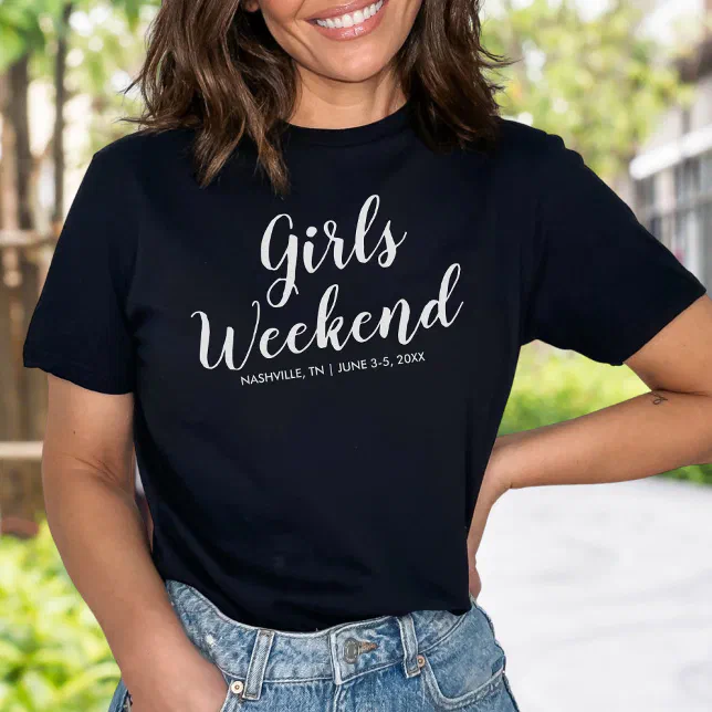 Girls Weekend Away T-shirt Custom Location Date | Zazzle