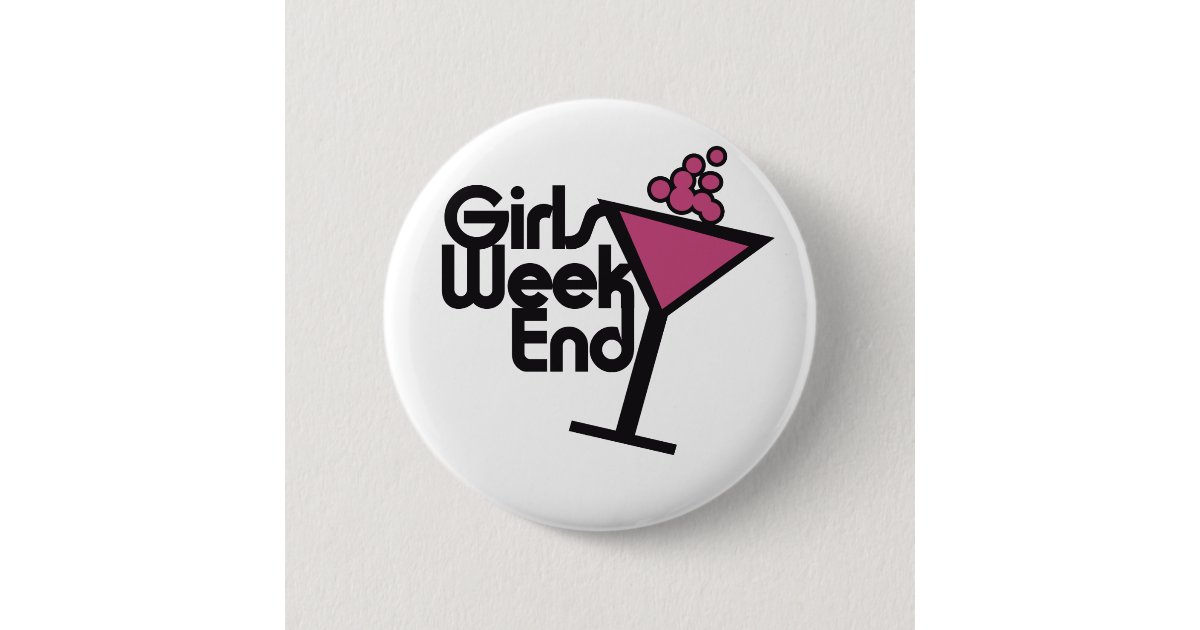 Girls Weekend Button | Zazzle