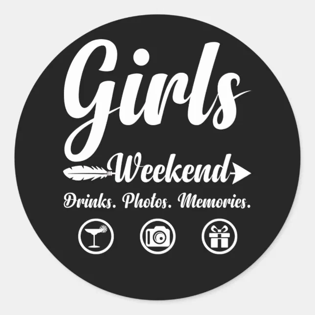 Girls Weekend Vacation Drinks Photos Memories Classic Round Sticker ...