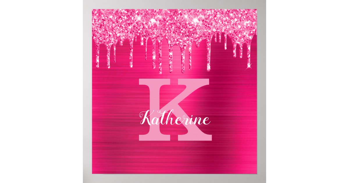 Girly Hot Pink Glitter Drips Glam Monogram Name Poster | Zazzle