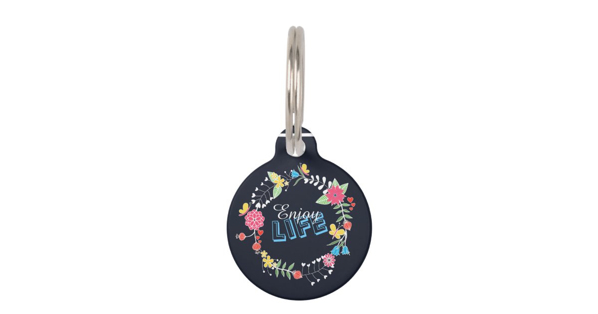 girly vibrant floral circle “Enjoy Life” words Pet Name Tag | Zazzle