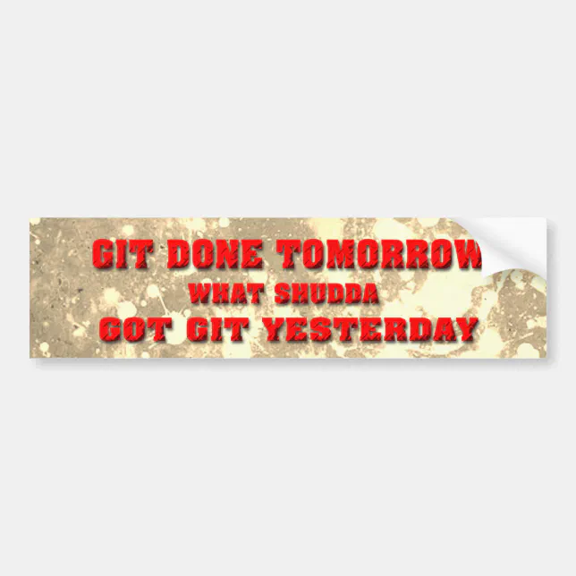 git-r-done bumper sticker | Zazzle