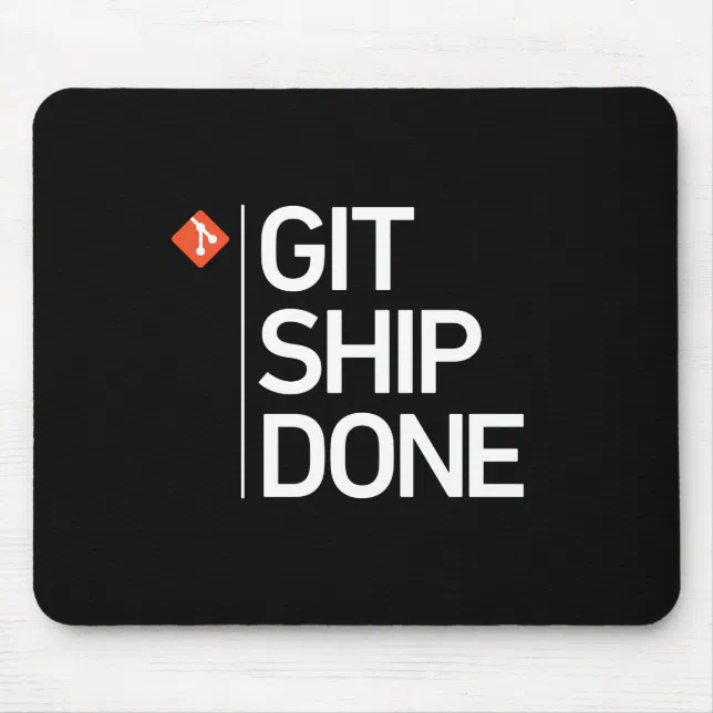 Git Ship Done Mouse Pad | Zazzle