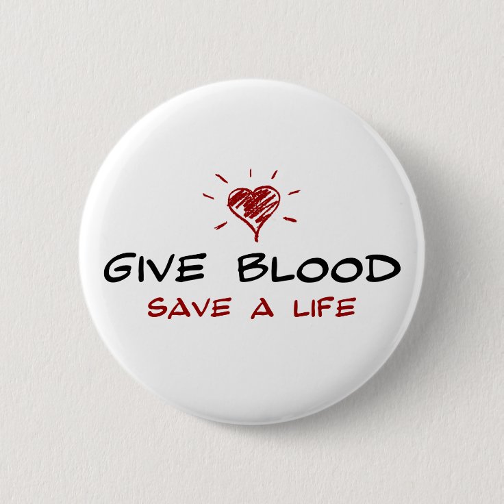 Give Blood Save A Life Button | Zazzle