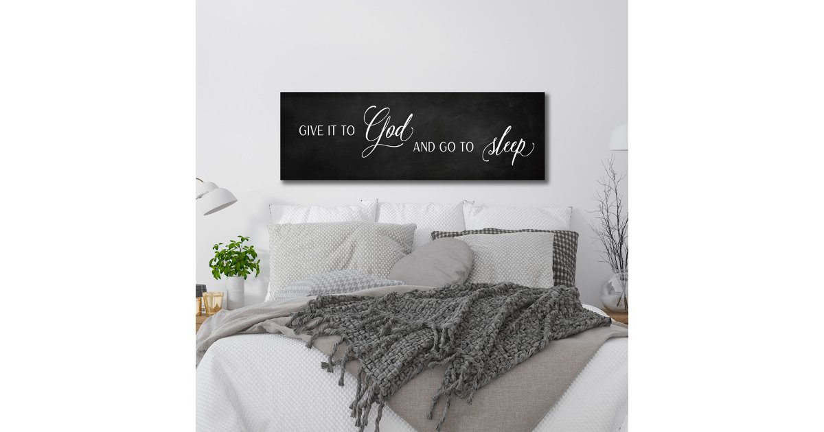 Give it to God and Go to Sleep Poster | Zazzle