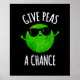 Give Peas A Chance Positive Pea Pun Dark BG Poster | Zazzle