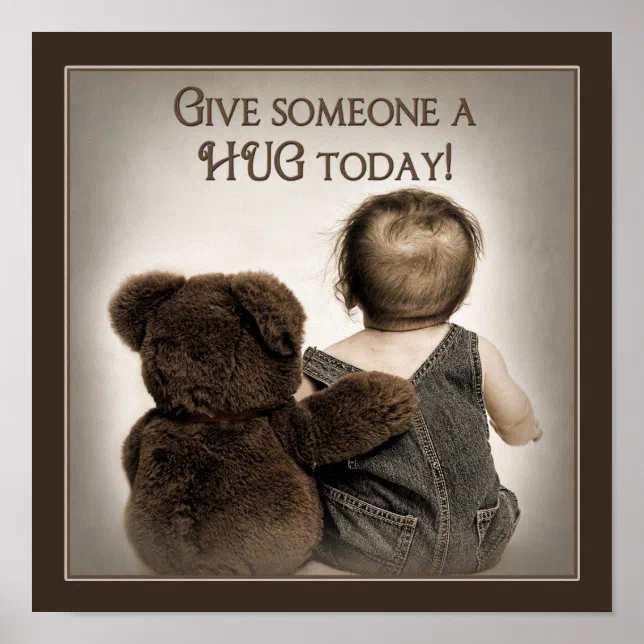 GIVE SOMEONE A HUG - POSTER | Zazzle