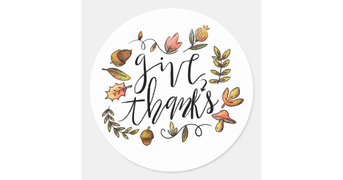 Give Thanks Classic Round Sticker | Zazzle