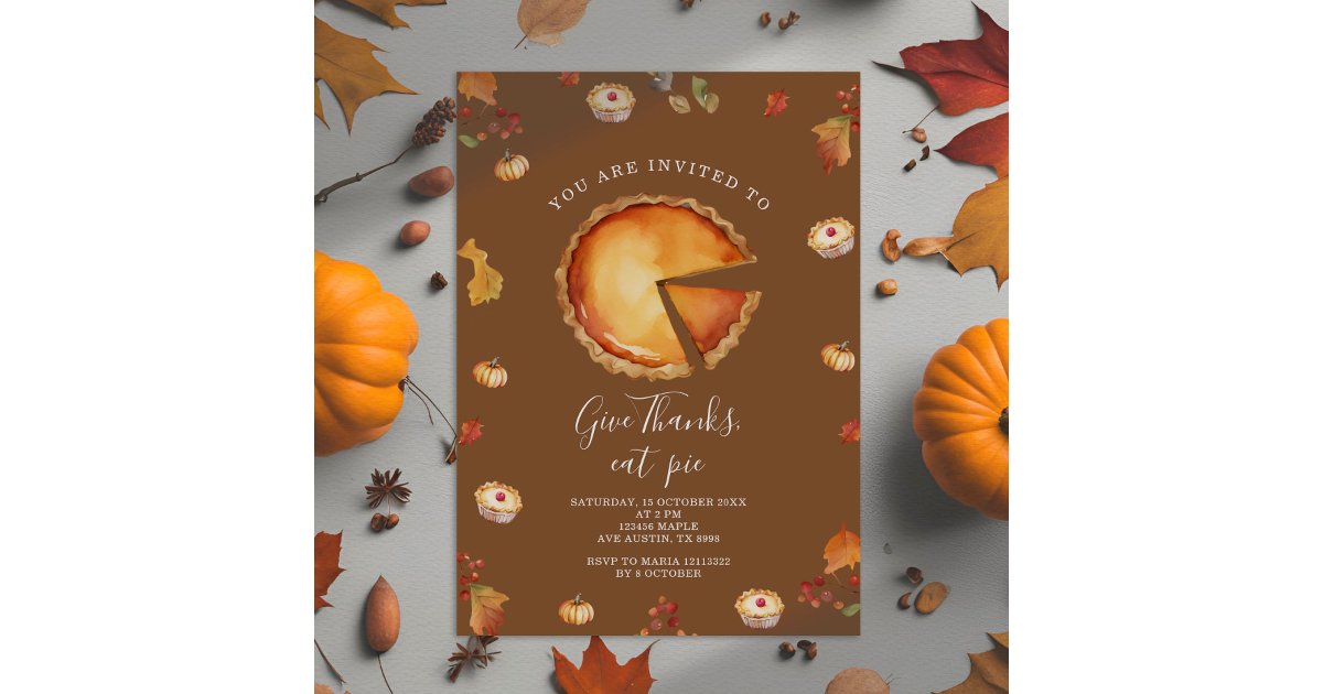 Give Thanks Eat Pie Date Thanksgiving Dinner Party Invitation | Zazzle