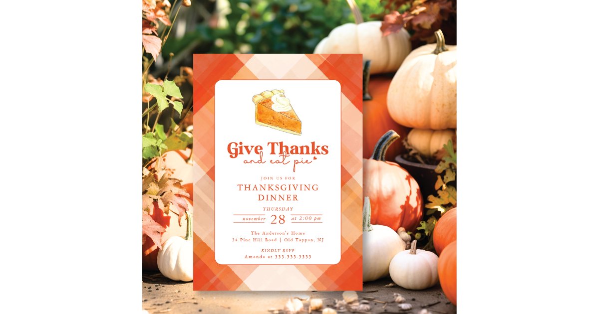 Give Thanks Eat Pie Thanksgiving Dinner Invitation | Zazzle