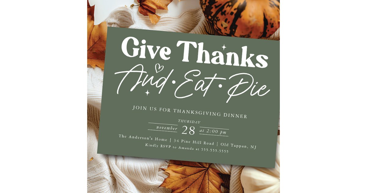 Give Thanks Eat Pie Thanksgiving Invitation | Zazzle