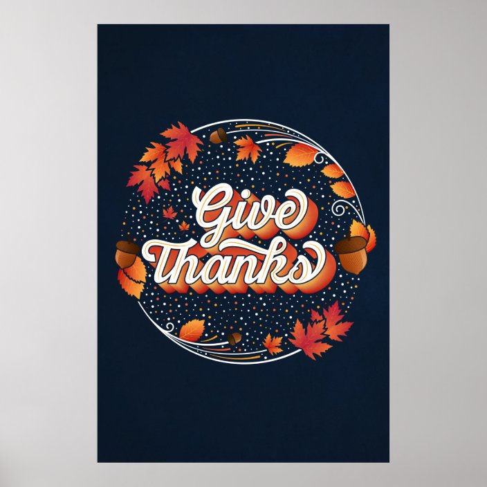 Give Thanks Poster (24x36) | Zazzle.com