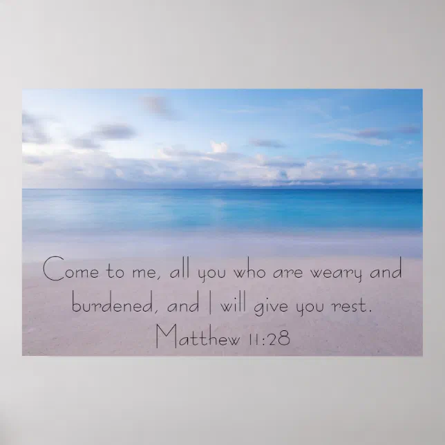 Give you rest bible verse Matthew 11:28 Poster | Zazzle