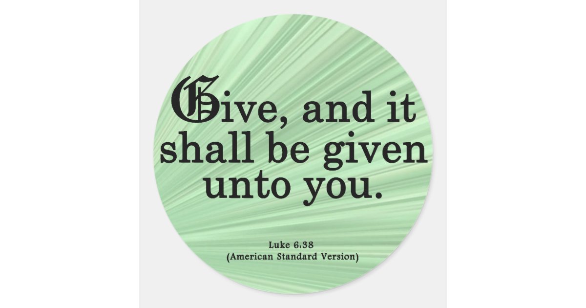 Giving Luke 6-38 Classic Round Sticker | Zazzle