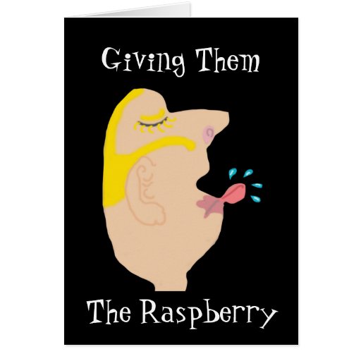 Giving Them The Raspberry Greeting Card