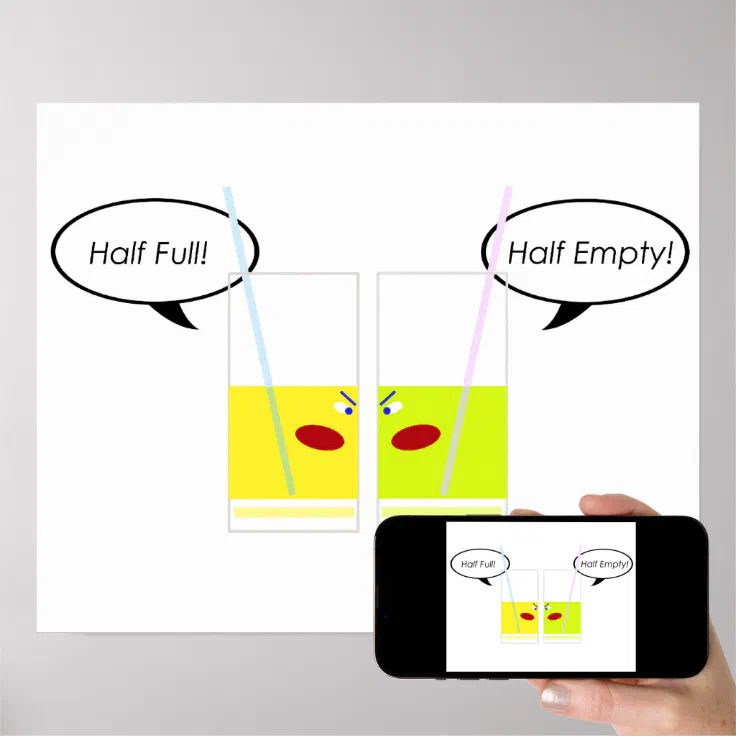 Glass Half Full vs. Glass Half Empty Poster | Zazzle