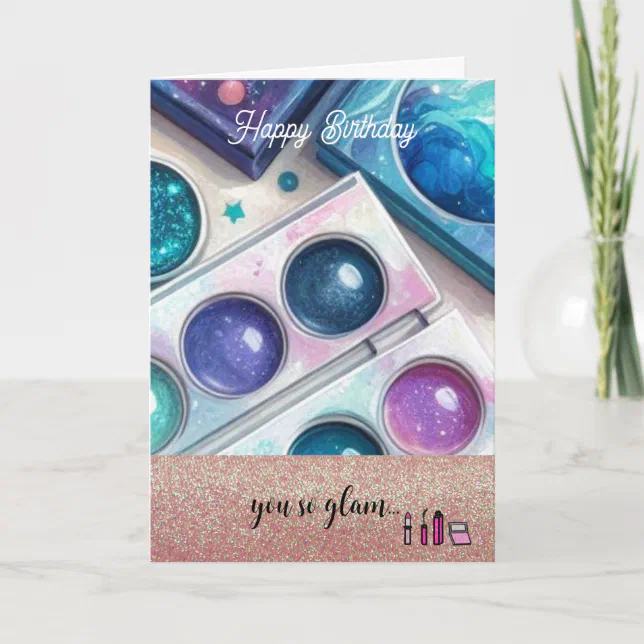 Glitter and Glam Makeup Birthday Card | Zazzle